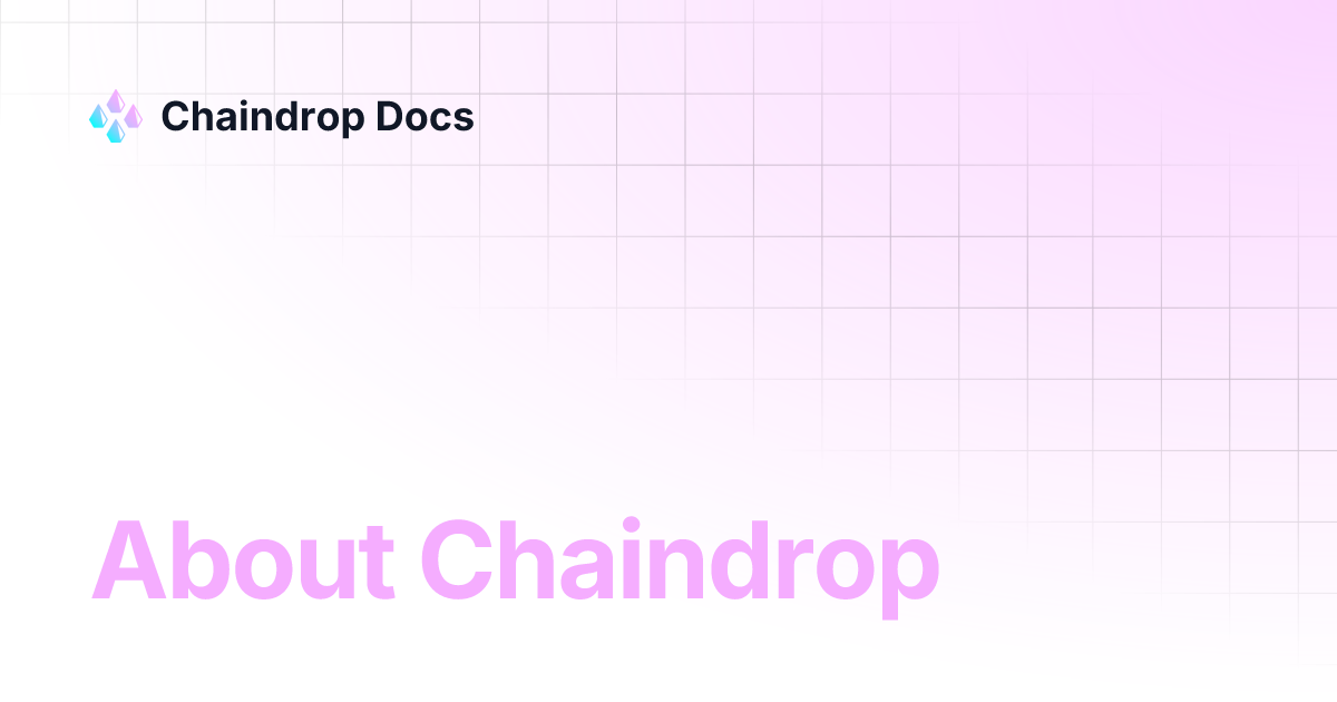 About Chaindrop Chaindrop Docs